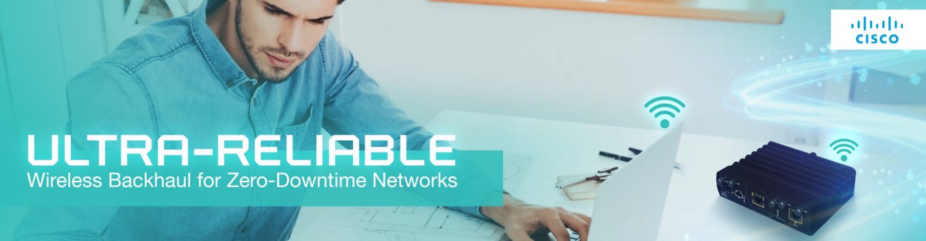 Cisco Ultra-Reliable Wireless Backhaul: new era of wireless ...